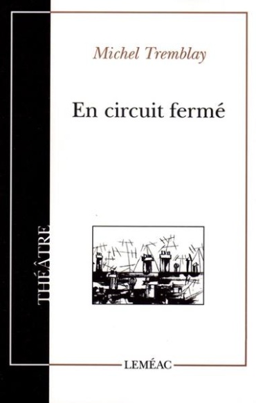 En circuit fermé – Leméac