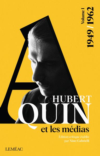 Hubert Aquin et les médias Vol. 1, 1949-1962 – Leméac